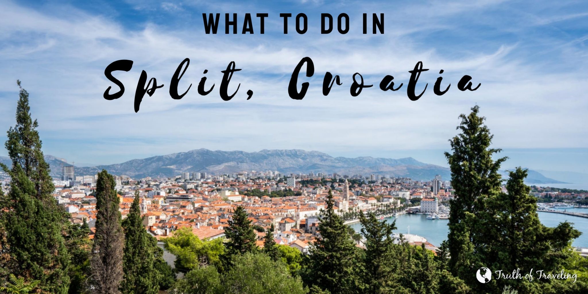 How to Spend 4 days in Split, Croatia - Truth of Traveling