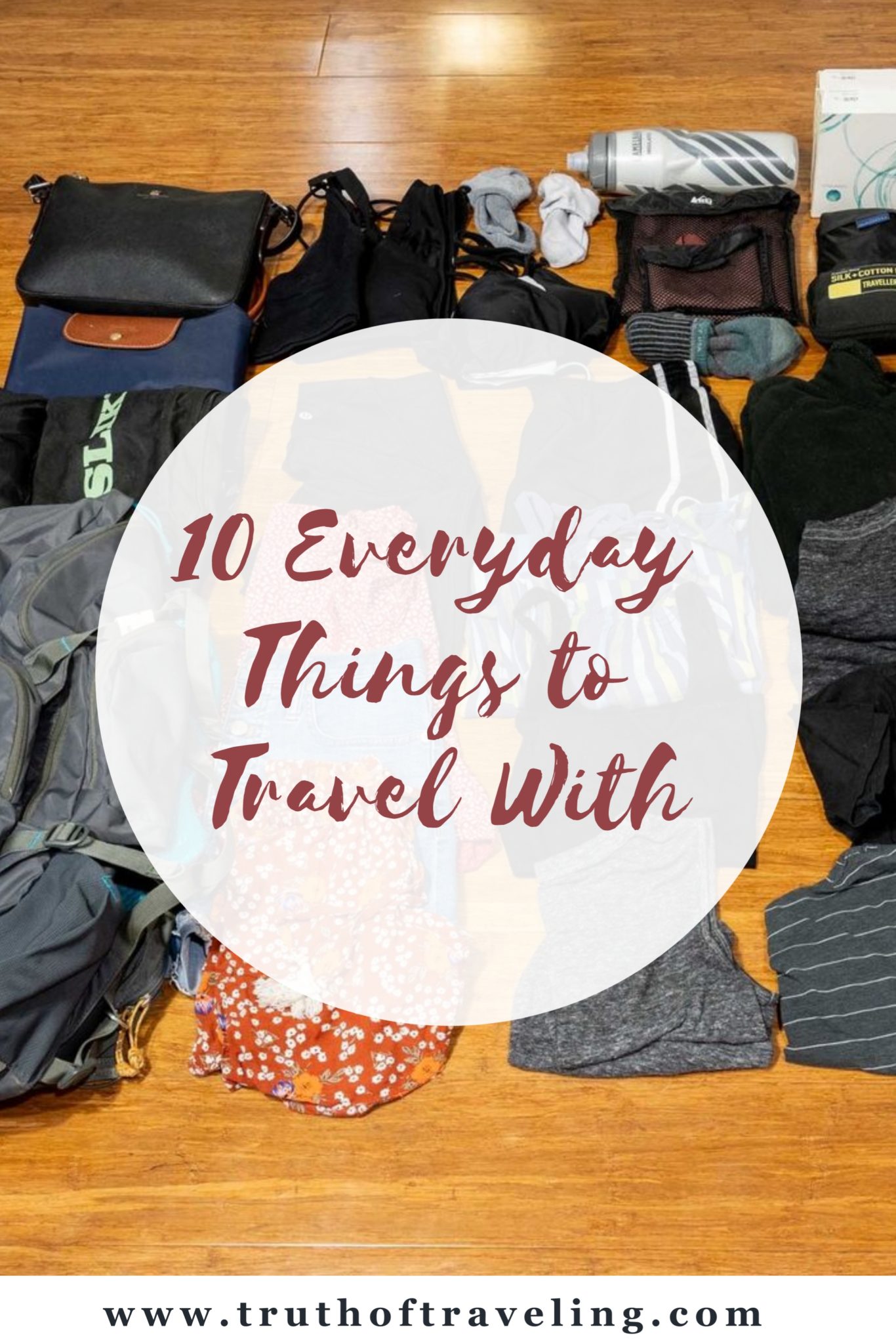 10 Everyday Things to Travel With - Truth of Traveling