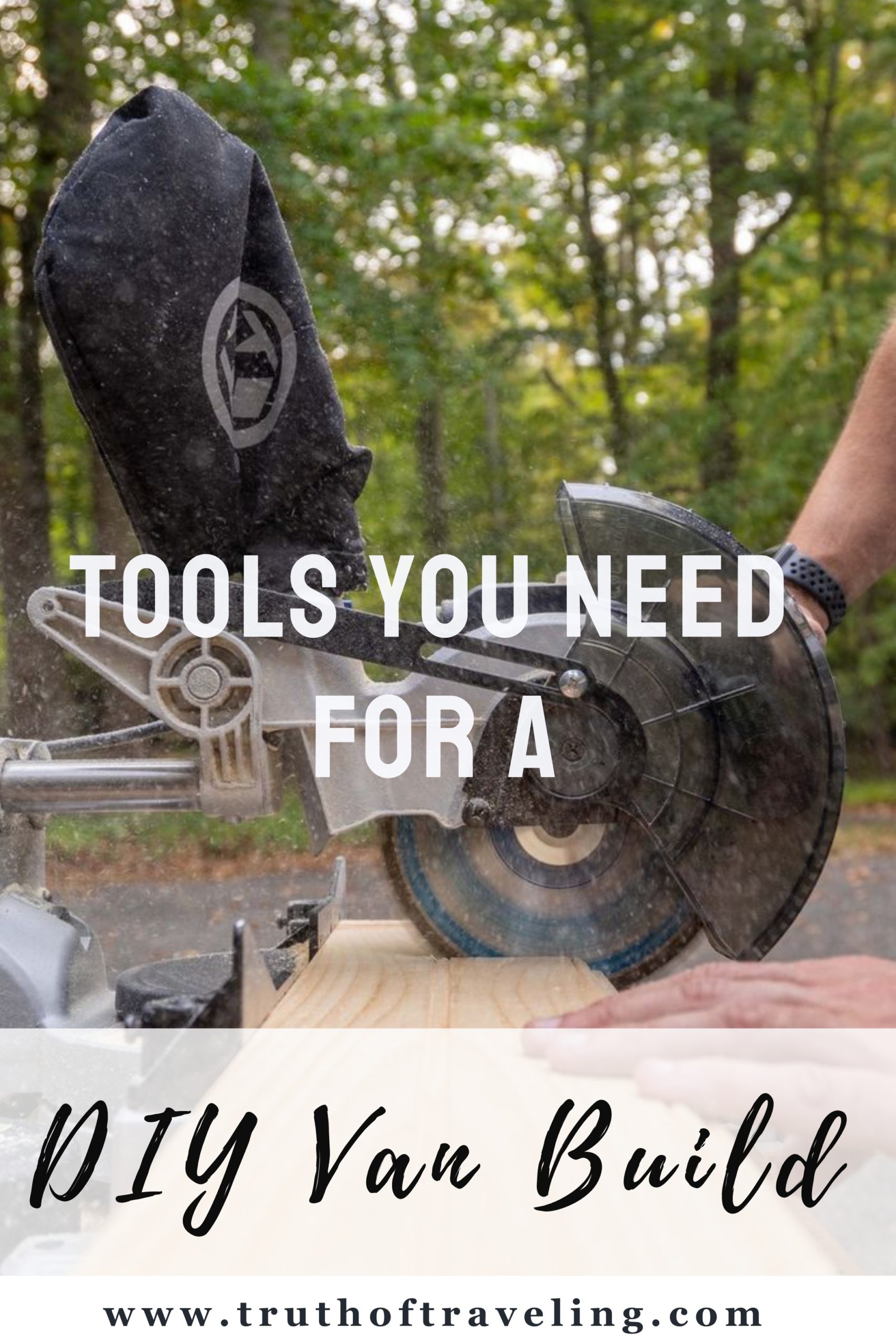 Tools You Need for a DIY Van Build - Truth of Traveling