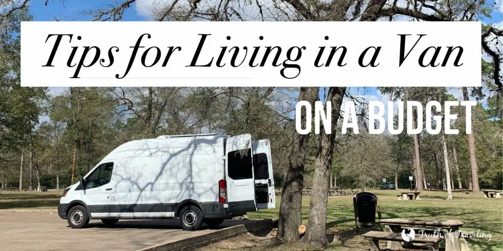6 Tips for Living in a Van on a Budget - Truth of Traveling